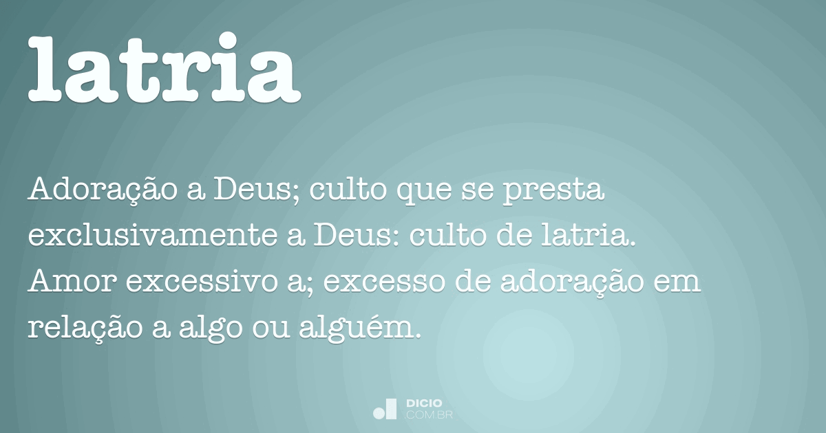 Latria - Dicio, Dicionário Online de Português