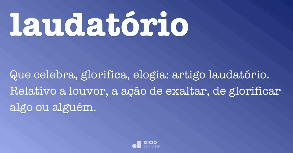 Laudatório - Dicio, Dicionário Online de Português