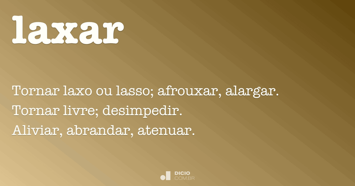 Laxar - Dicio, Dicionário Online de Português
