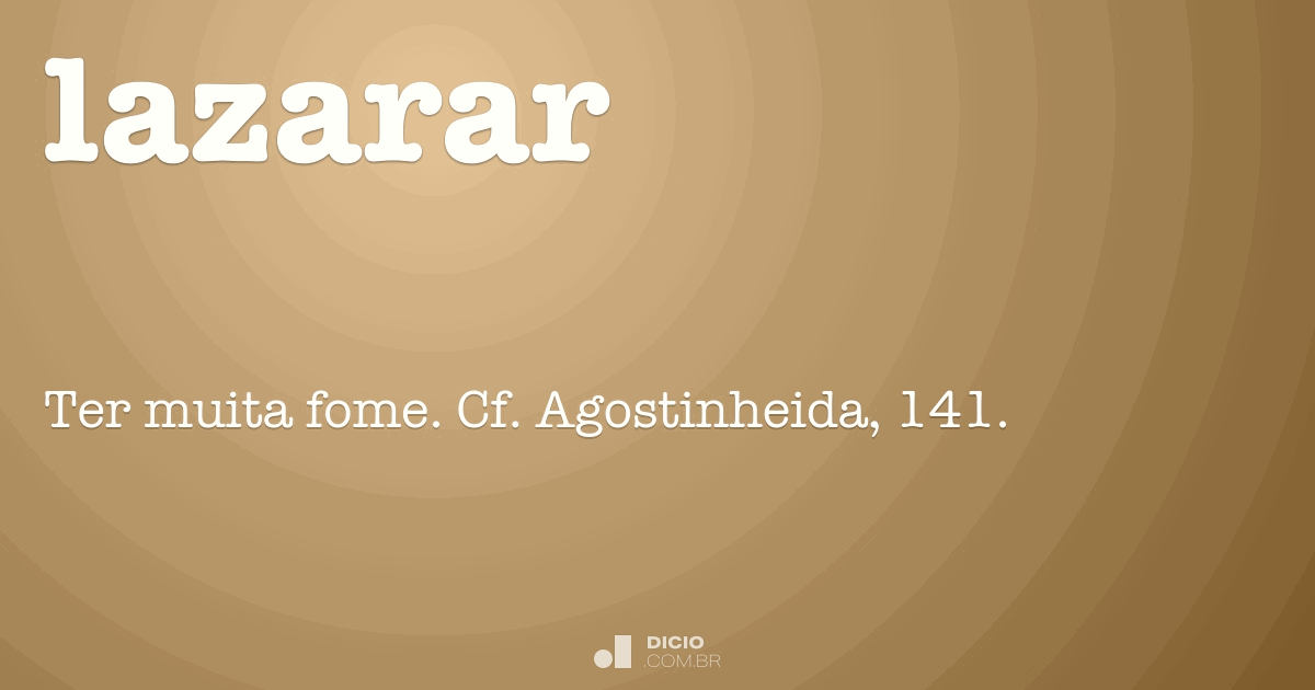 Lazarar - Dicio, Dicionário Online de Português