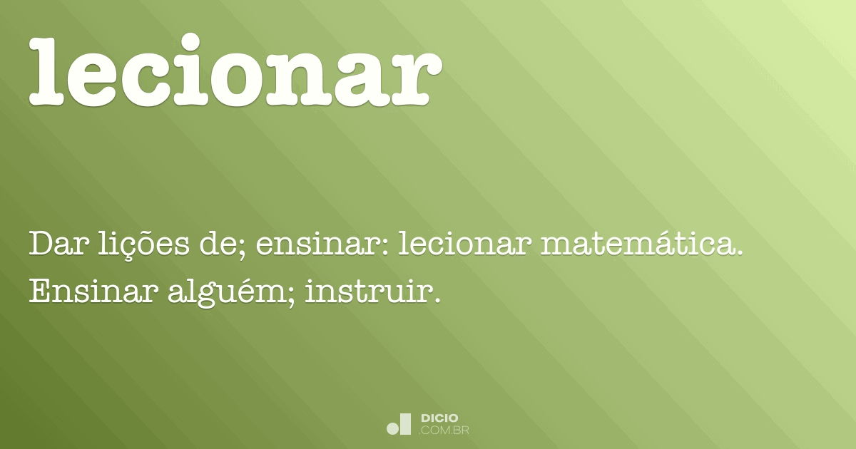 Lecionar - Dicio, Dicionário Online de Português