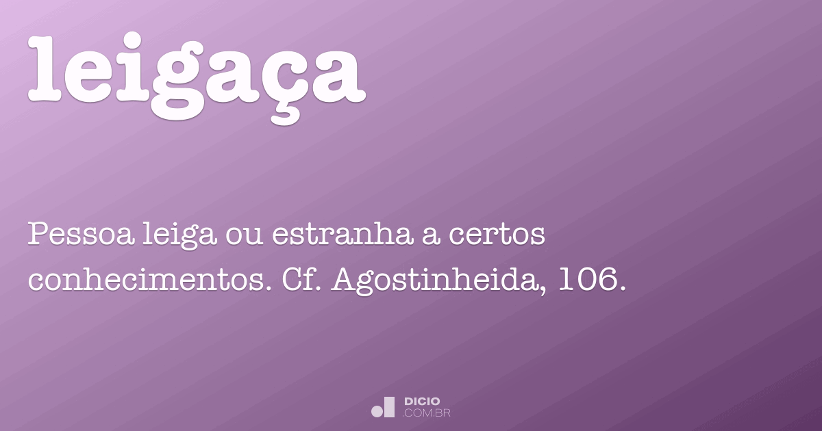 Leigaça - Dicio, Dicionário Online de Português