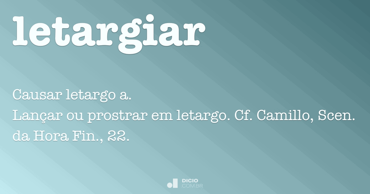 Letargiar - Dicio, Dicionário Online de Português