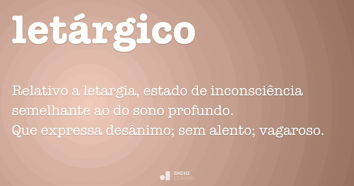 Letárgico - Dicio, Dicionário Online de Português