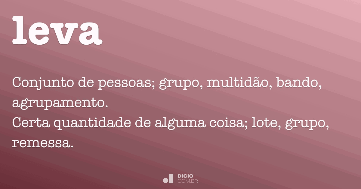 Leva - Dicio, Dicionário Online de Português