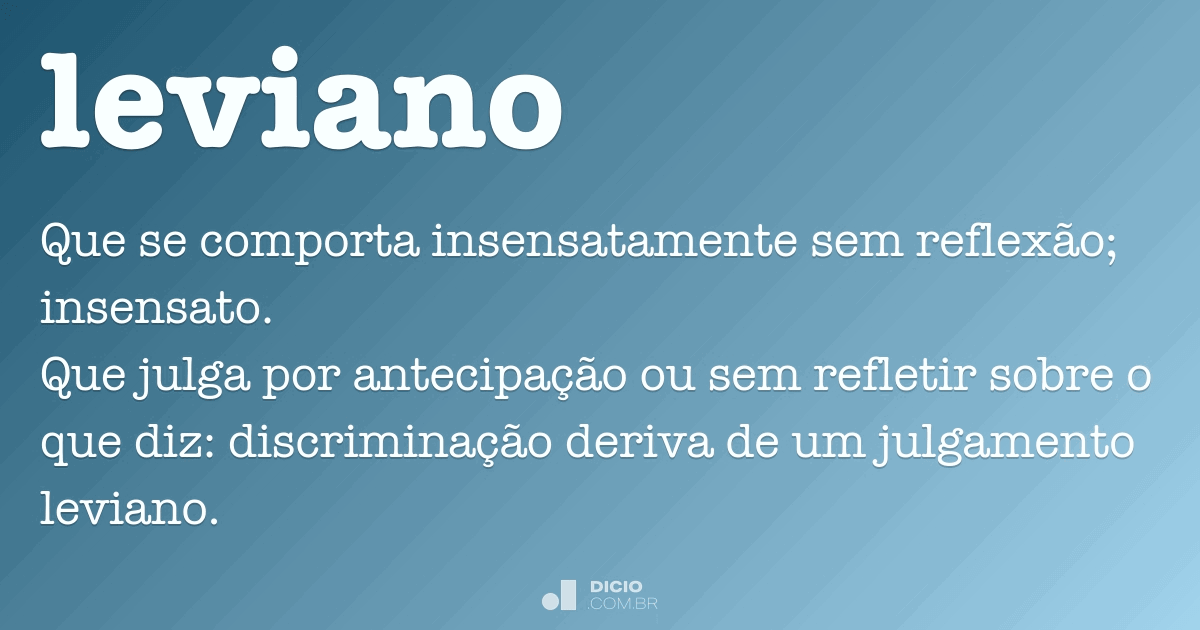 Leviano - Dicio, Dicionário Online de Português