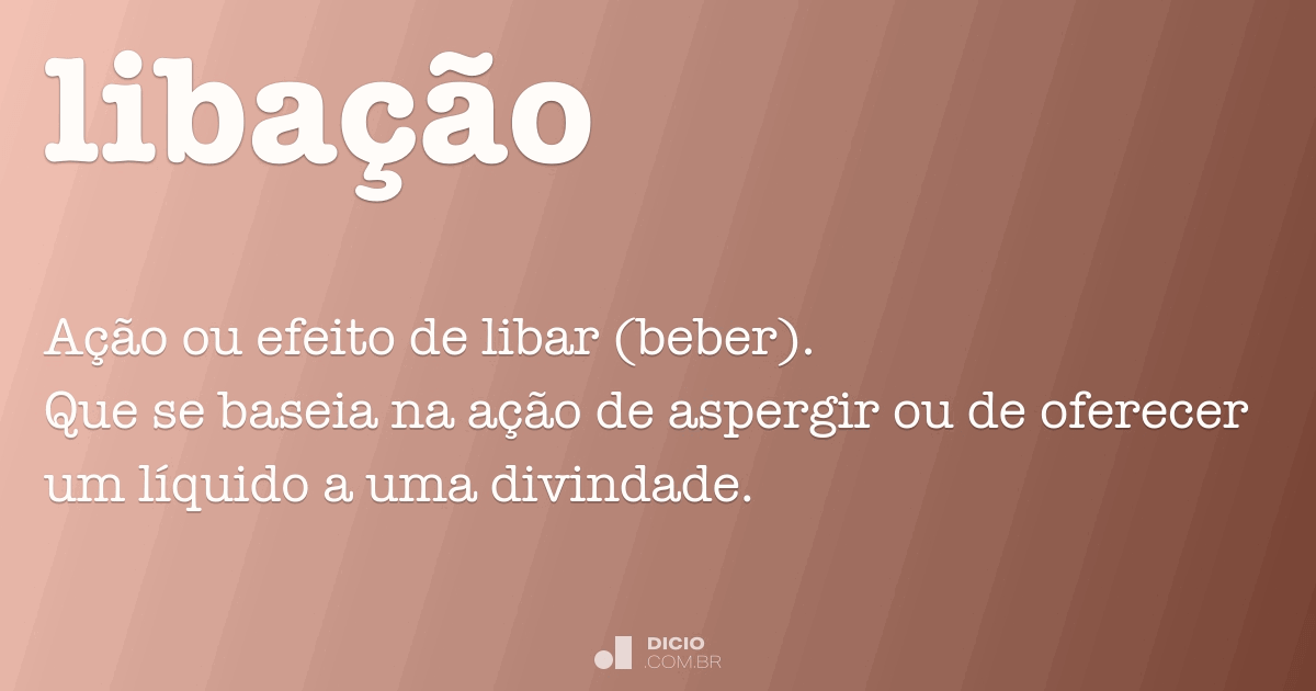Libação - Dicio, Dicionário Online de Português