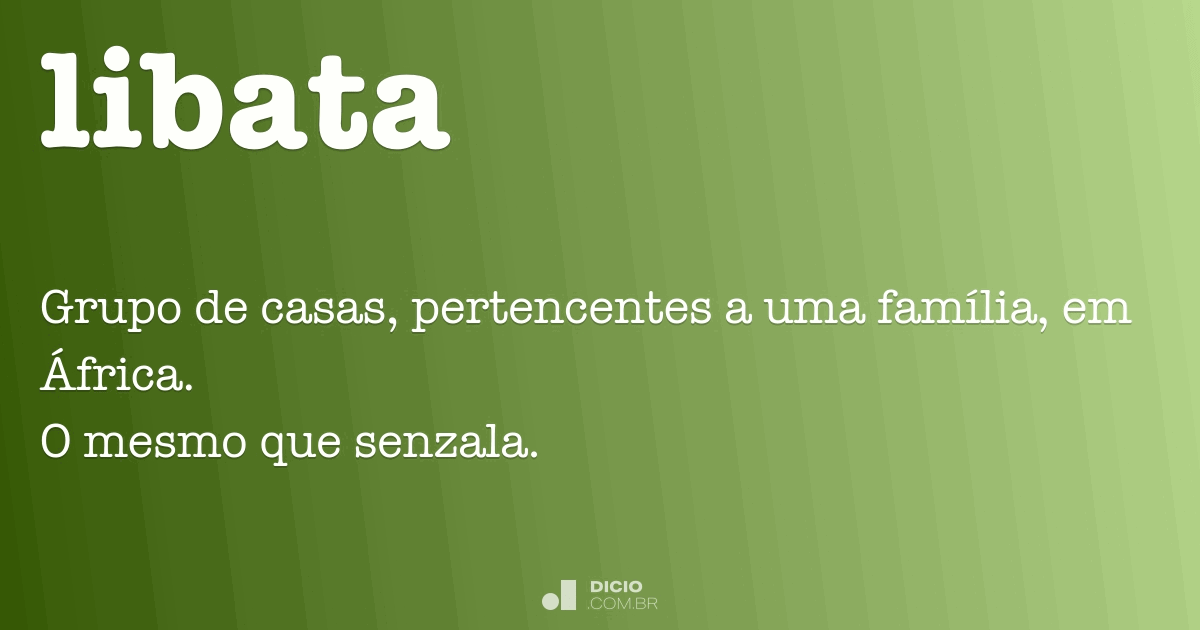 Libata - Dicio, Dicionário Online de Português