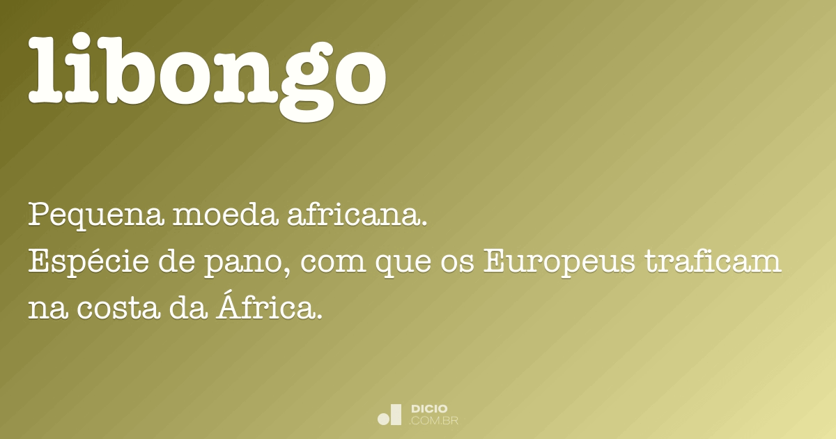 Libongo - Dicio, Dicionário Online de Português