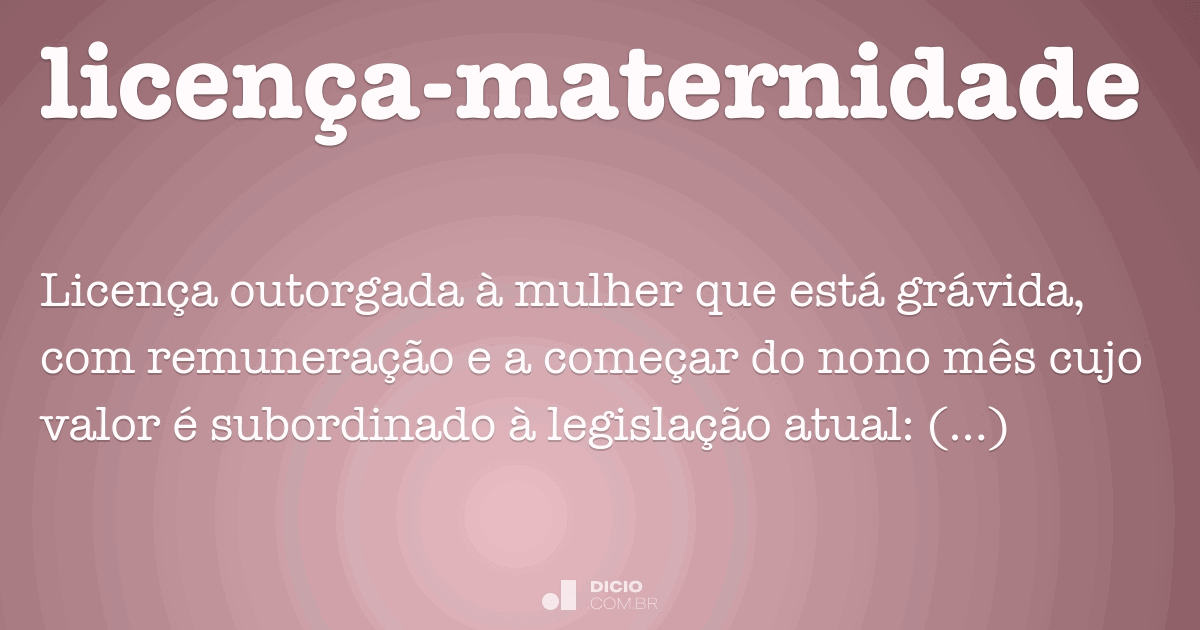 Licença-maternidade - Dicionário Online de Português Licença-maternidade - Dicionário Online de Português