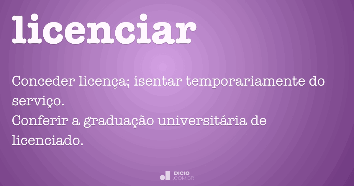 Licenciar - Dicio, Dicionário Online de Português