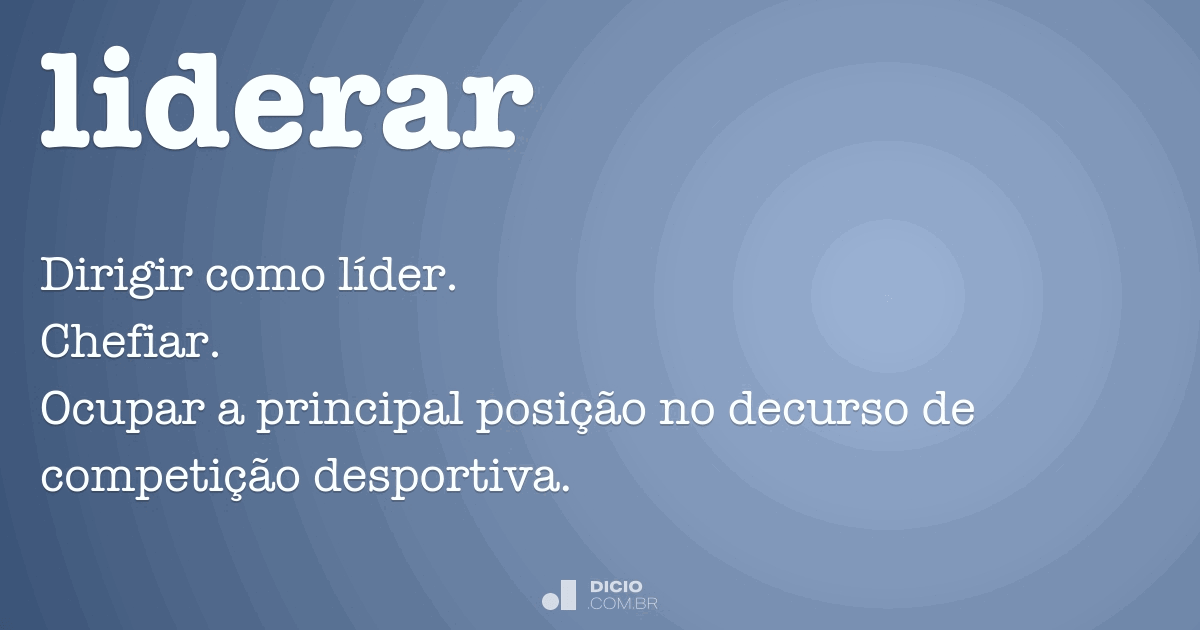 Liderar - Dicio, Dicionário Online de Português