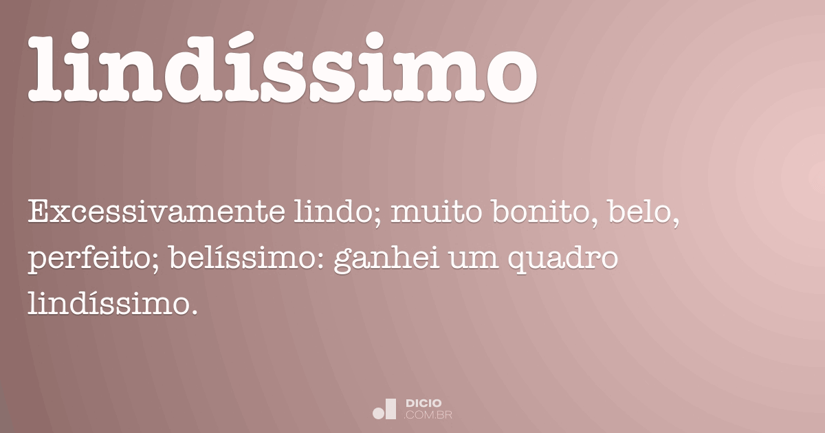 Lindíssimo - Dicio, Dicionário Online de Português