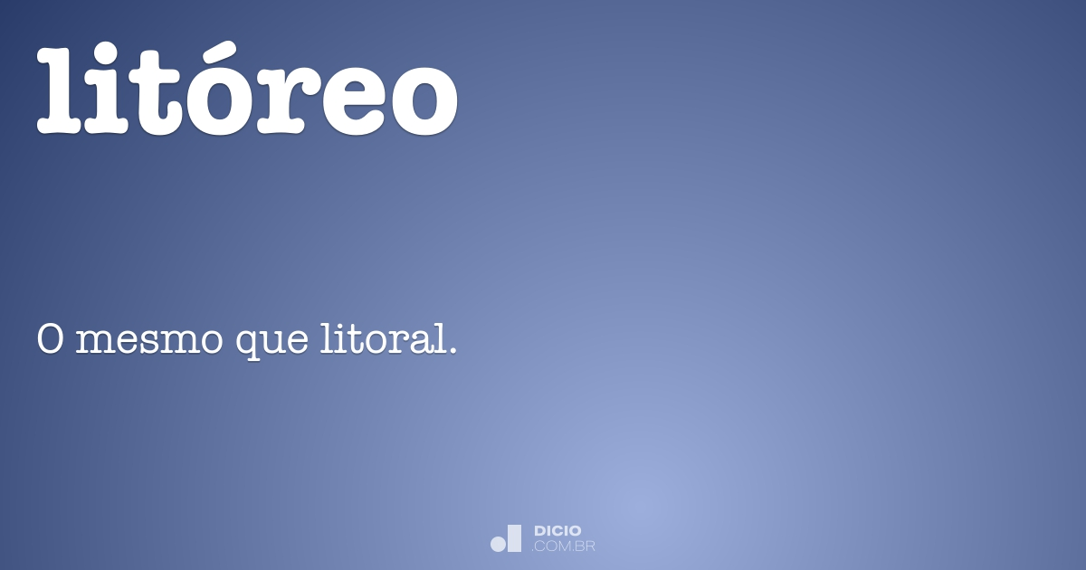 Litóreo - Dicio, Dicionário Online de Português