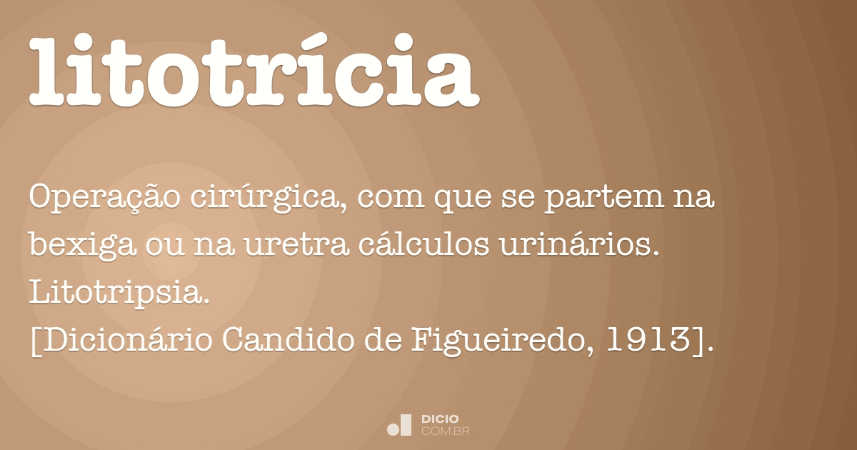 Litotrícia - Dicio, Dicionário Online de Português