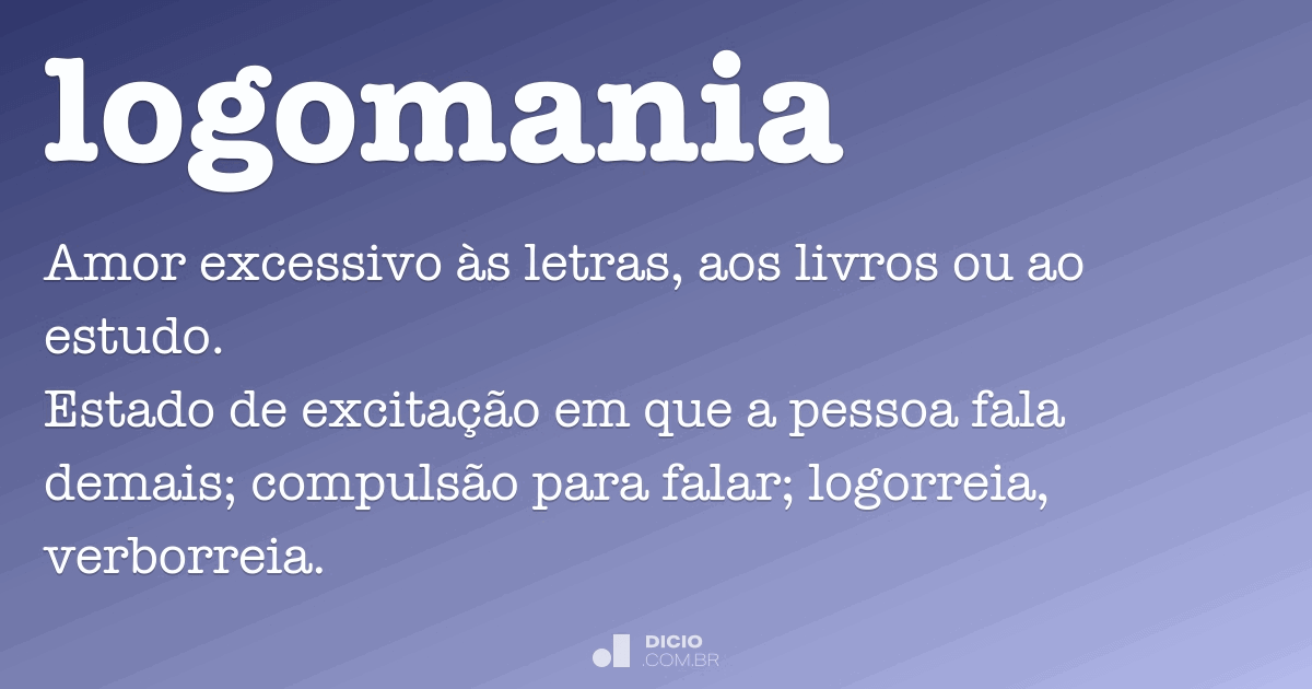 Logomania - Dicio, Dicionário Online de Português