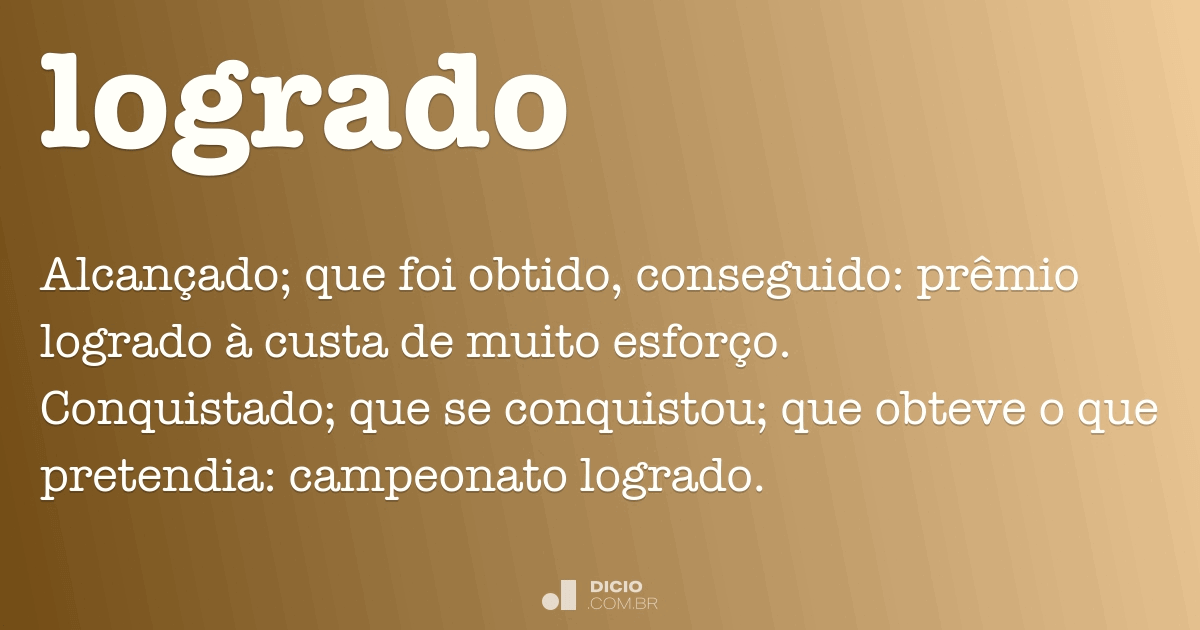 Logrado - Dicio, Dicionário Online de Português