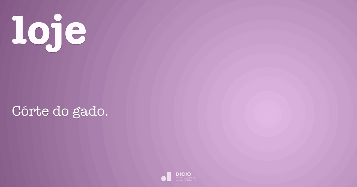Loje - Dicio, Dicionário Online de Português