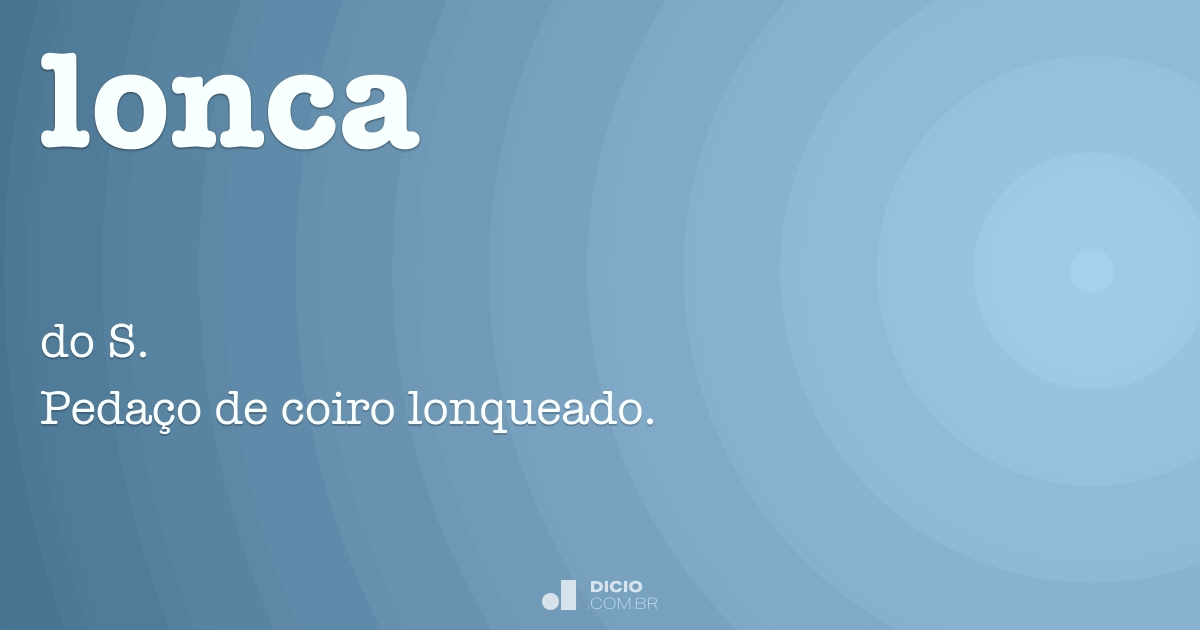 Lonca - Dicio, Dicionário Online de Português