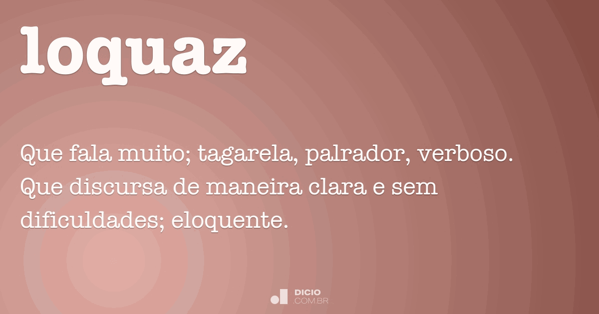 Loquaz - Dicio, Dicionário Online de Português