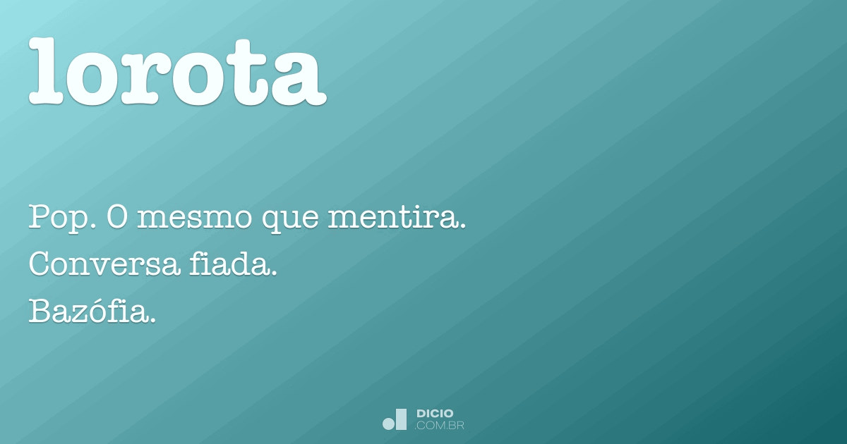 Lorota - Dicio, Dicionário Online de Português