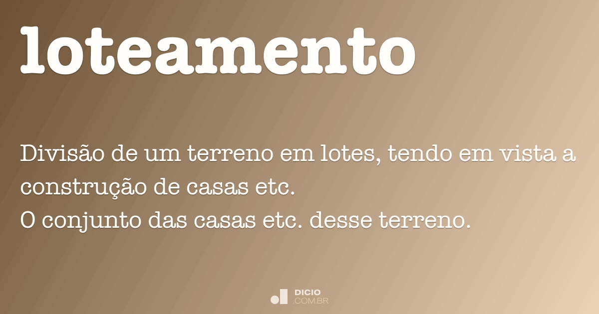 Loteamento - Dicio, Dicionário Online de Português