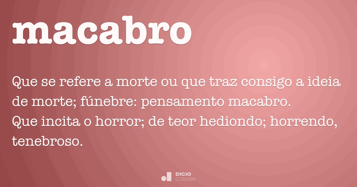 Macabro - Dicio, Dicionário Online de Português