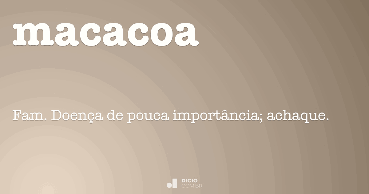 Macacoa - Dicio, Dicionário Online de Português