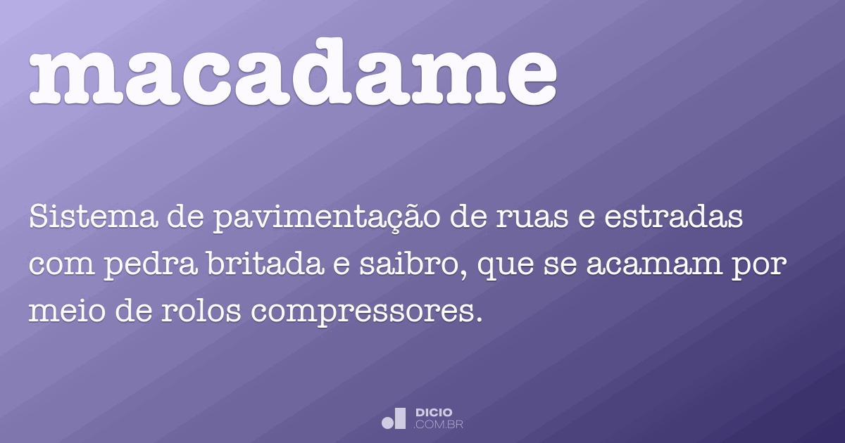 Macadame - Dicio, Dicionário Online de Português