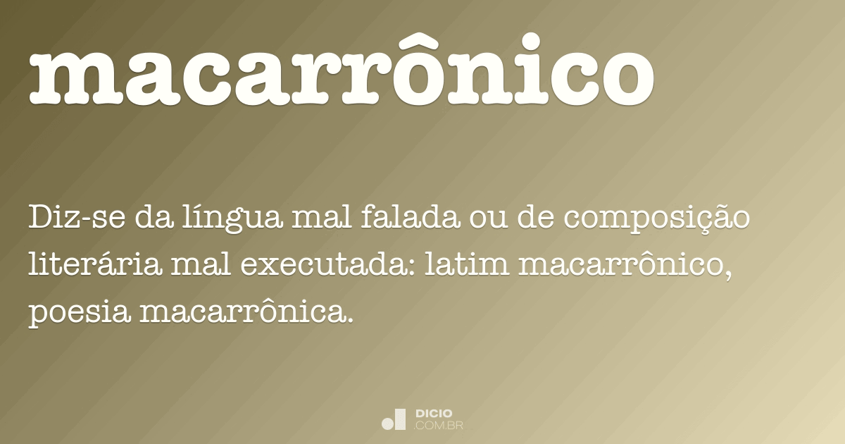 Macarrônico - Dicio, Dicionário Online de Português