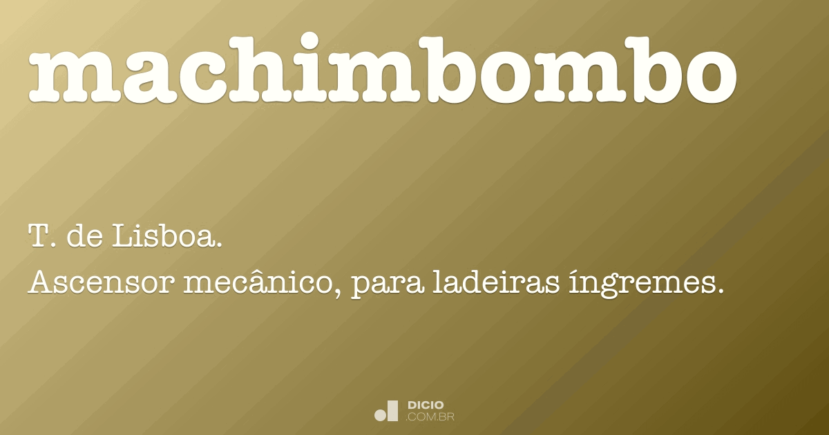 Machimbombo - Dicio, Dicionário Online de Português