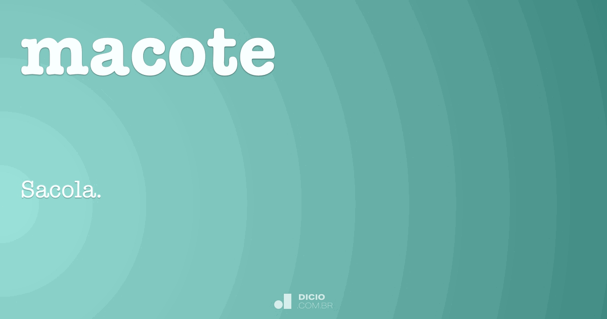 Macote - Dicio, Dicionário Online de Português