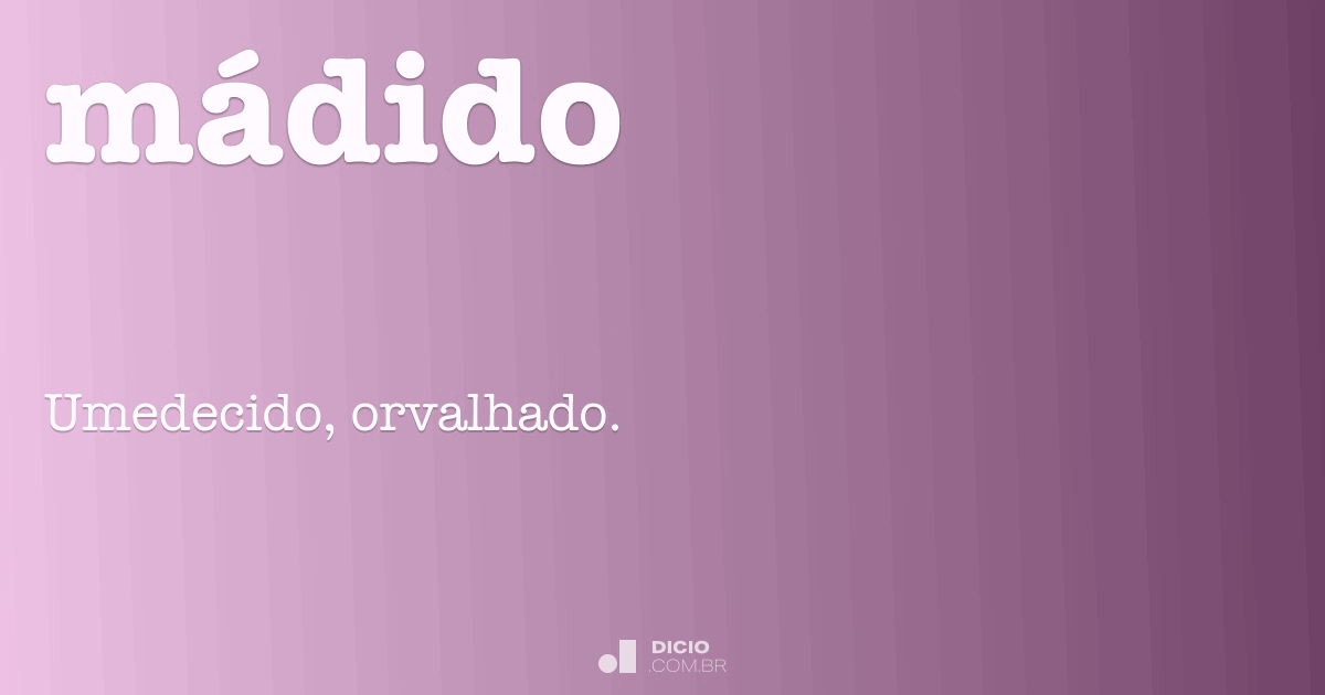 Mádido - Dicio, Dicionário Online de Português