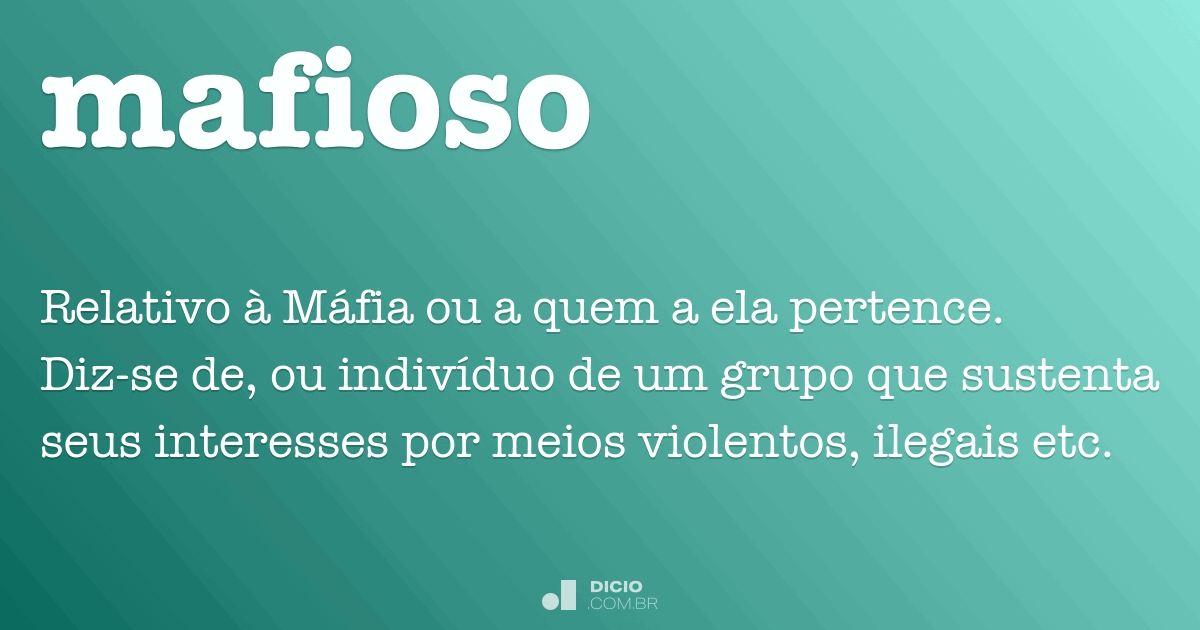 Mafioso - Dicio, Dicionário Online de Português