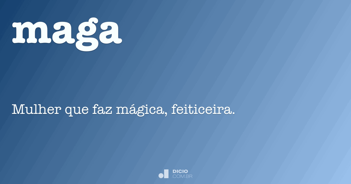 Maga - Dicio, Dicionário Online de Português