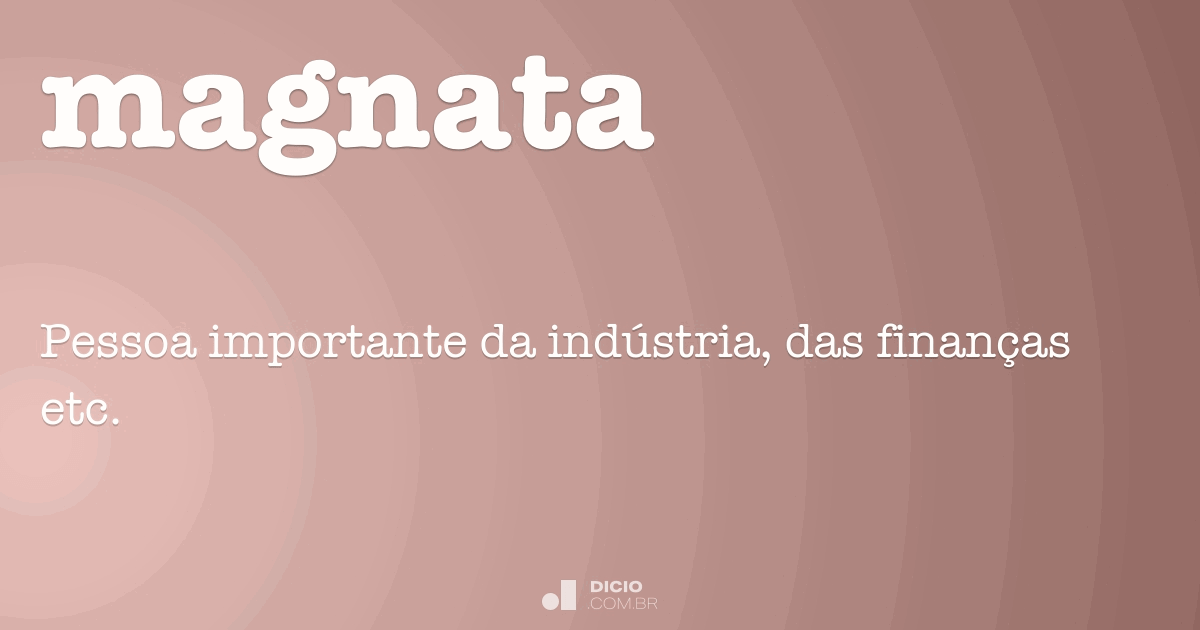 Magnata - Dicio, Dicionário Online de Português