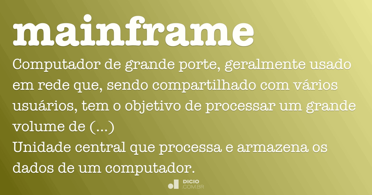 Mainframe - Dicio, Dicionário Online de Português