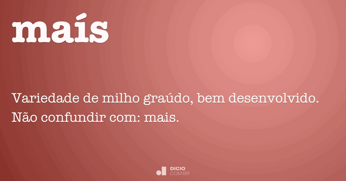 Maís - Dicio, Dicionário Online de Português