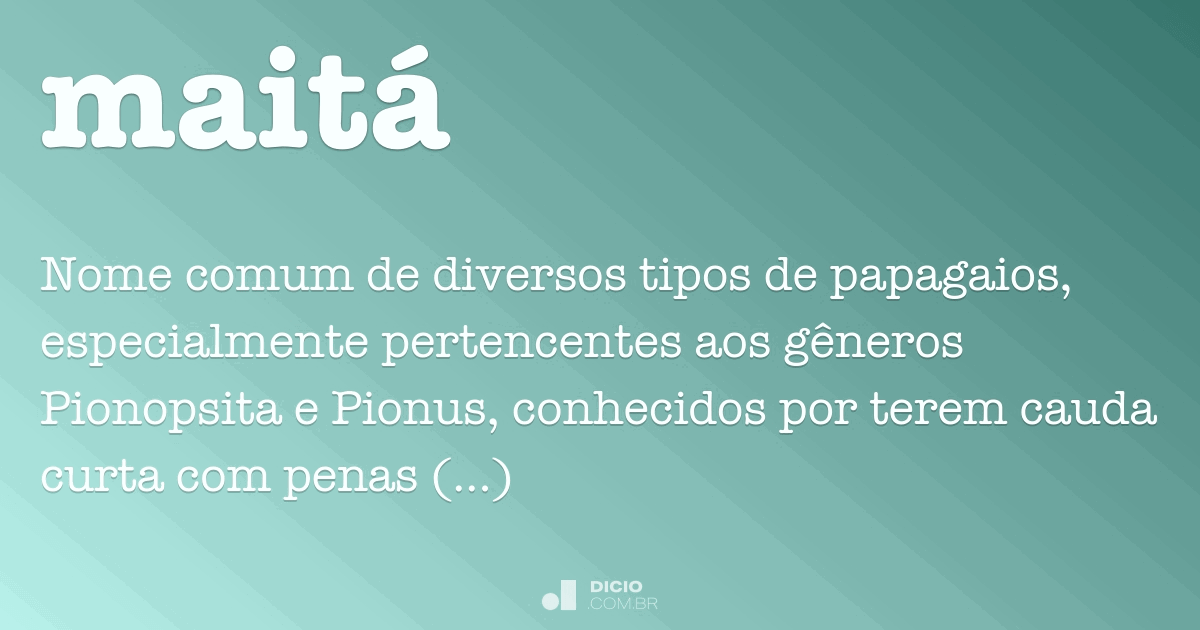 Maitá - Dicio, Dicionário Online de Português
