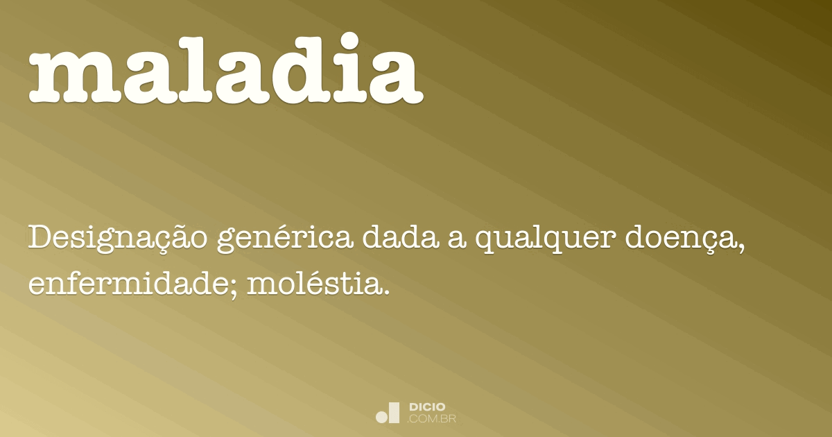 Maladia - Dicio, Dicionário Online de Português