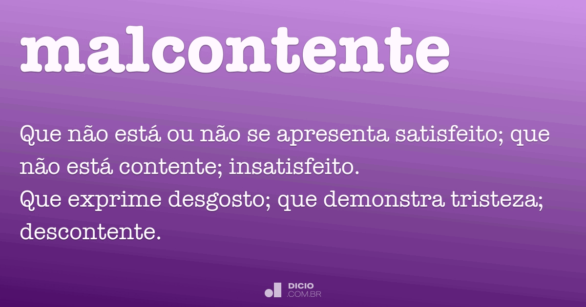 Malcontente - Dicio, Dicionário Online de Português