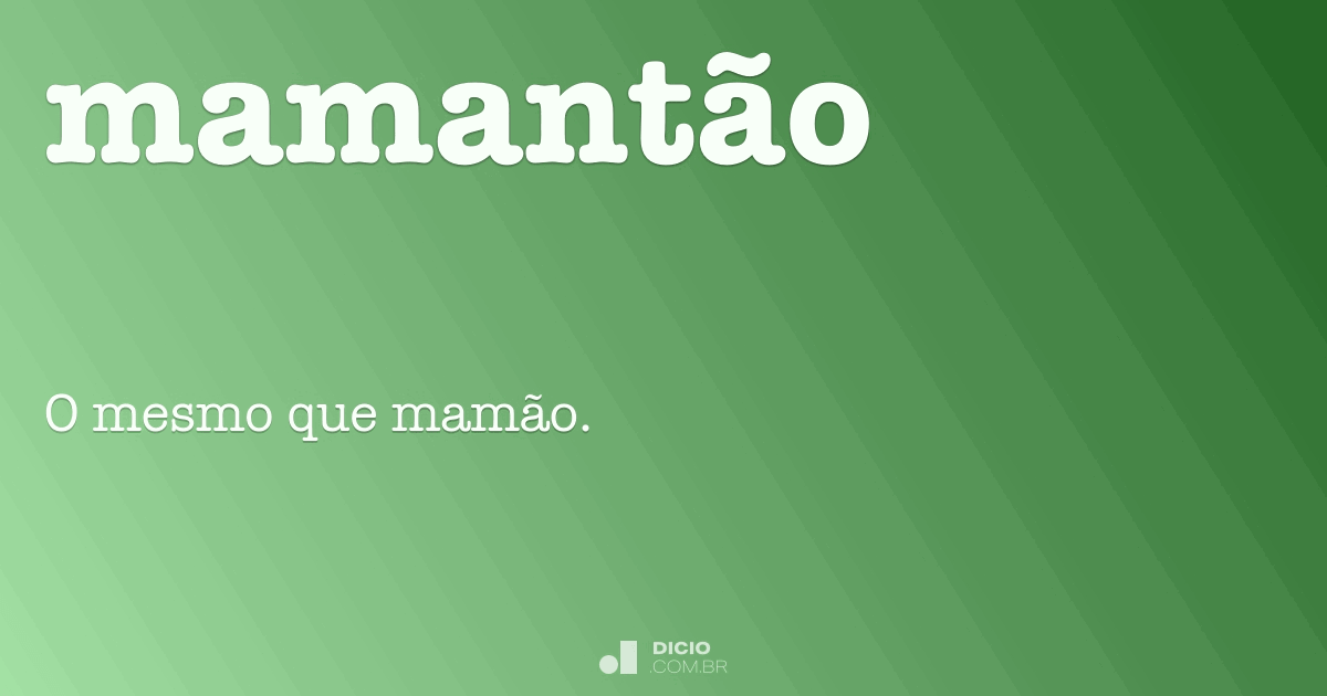 Mamantão - Dicio, Dicionário Online de Português