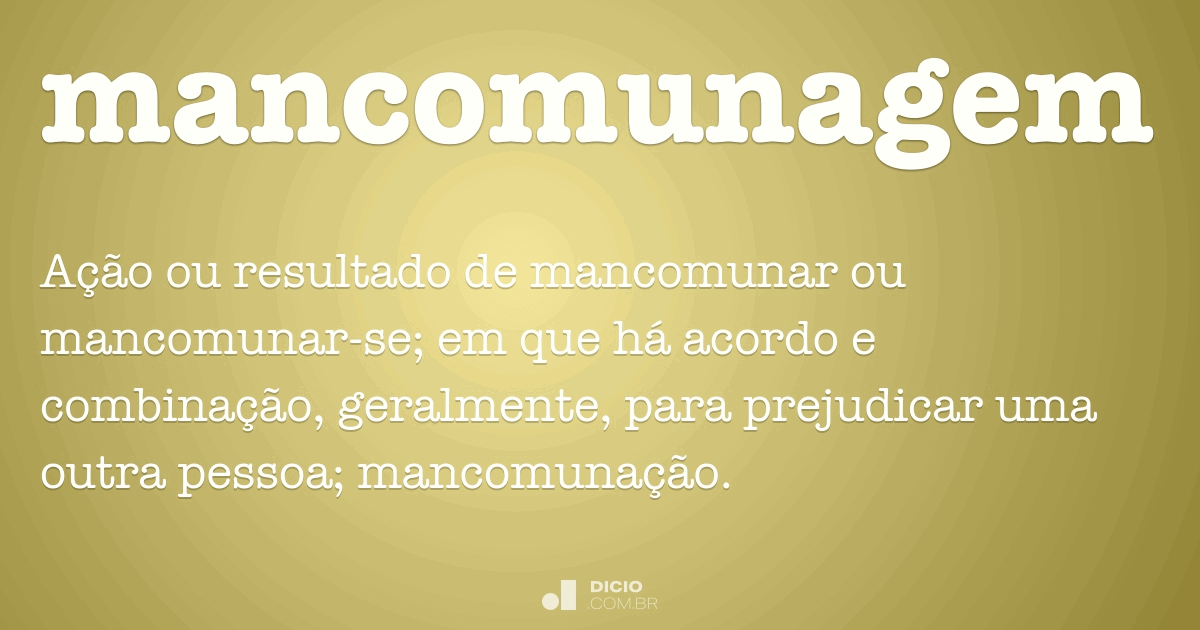 Mancomunagem - Dicio, Dicionário Online de Português