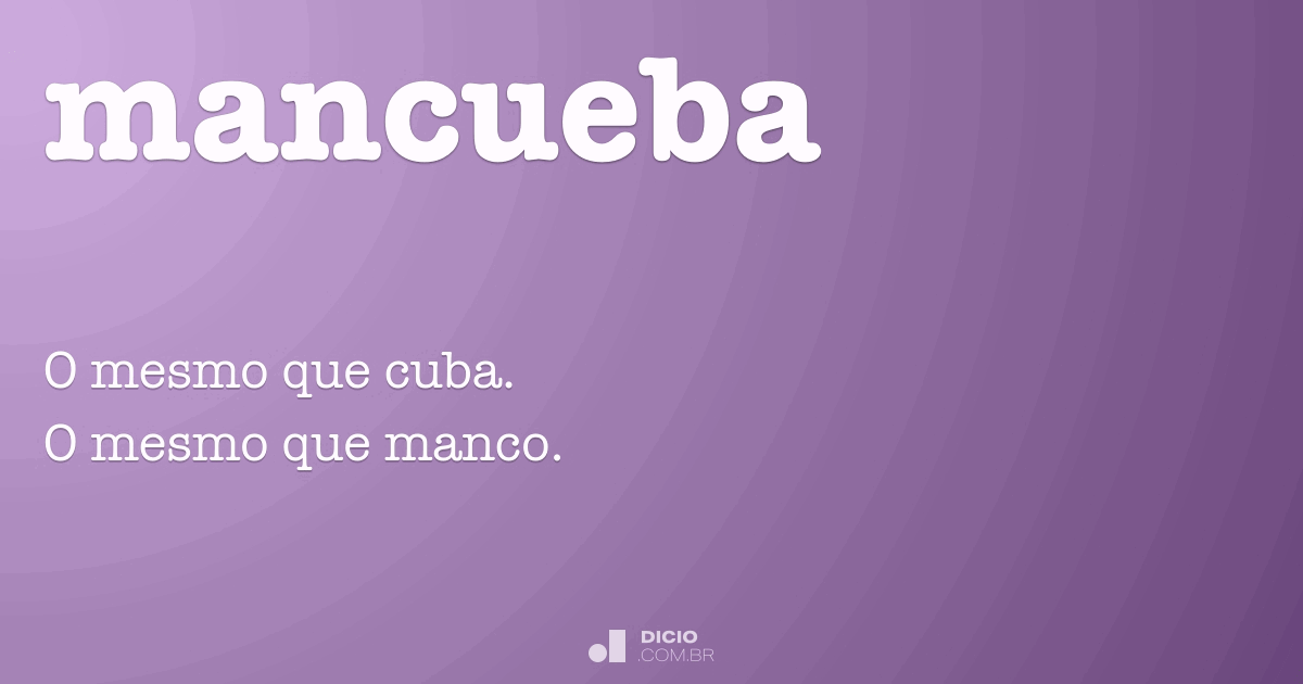 Mancueba - Dicio, Dicionário Online de Português