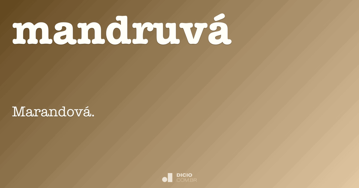 Mandruvá - Dicio, Dicionário Online de Português