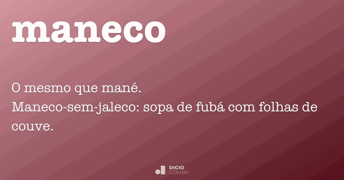 Maneco - Dicio, Dicionário Online de Português