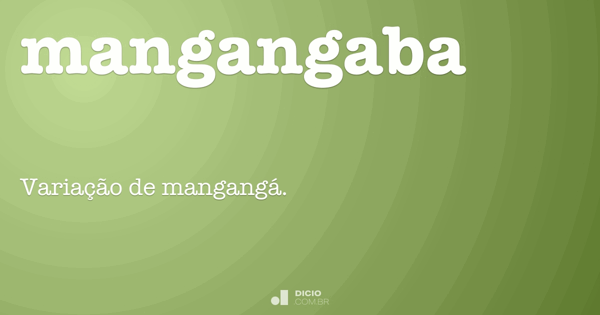 Mangangaba - Dicio, Dicionário Online de Português