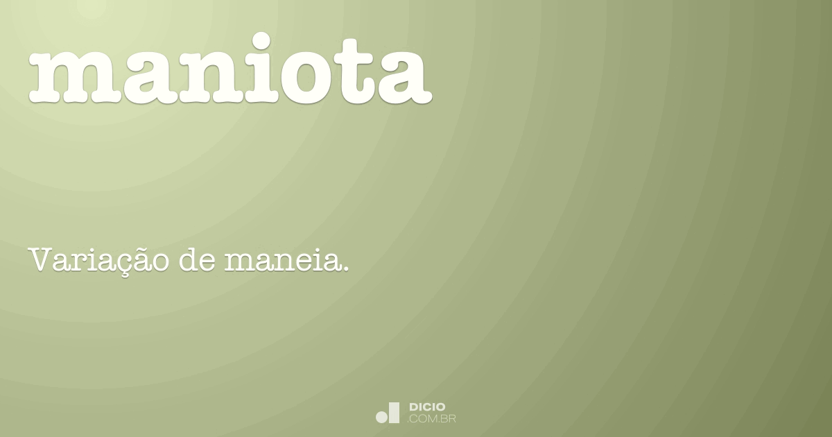 Maniota - Dicio, Dicionário Online de Português
