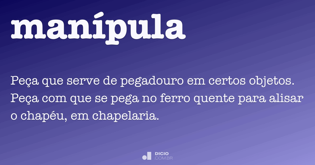 Manípula - Dicio, Dicionário Online de Português