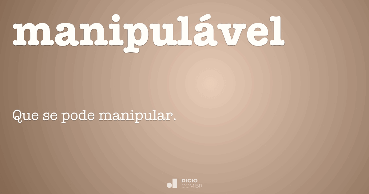 Manipulável - Dicio, Dicionário Online de Português